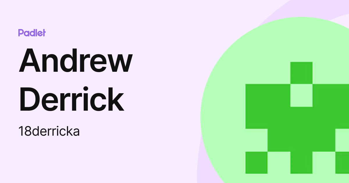 Andrew Derrick (18derricka) profile | Padlet
