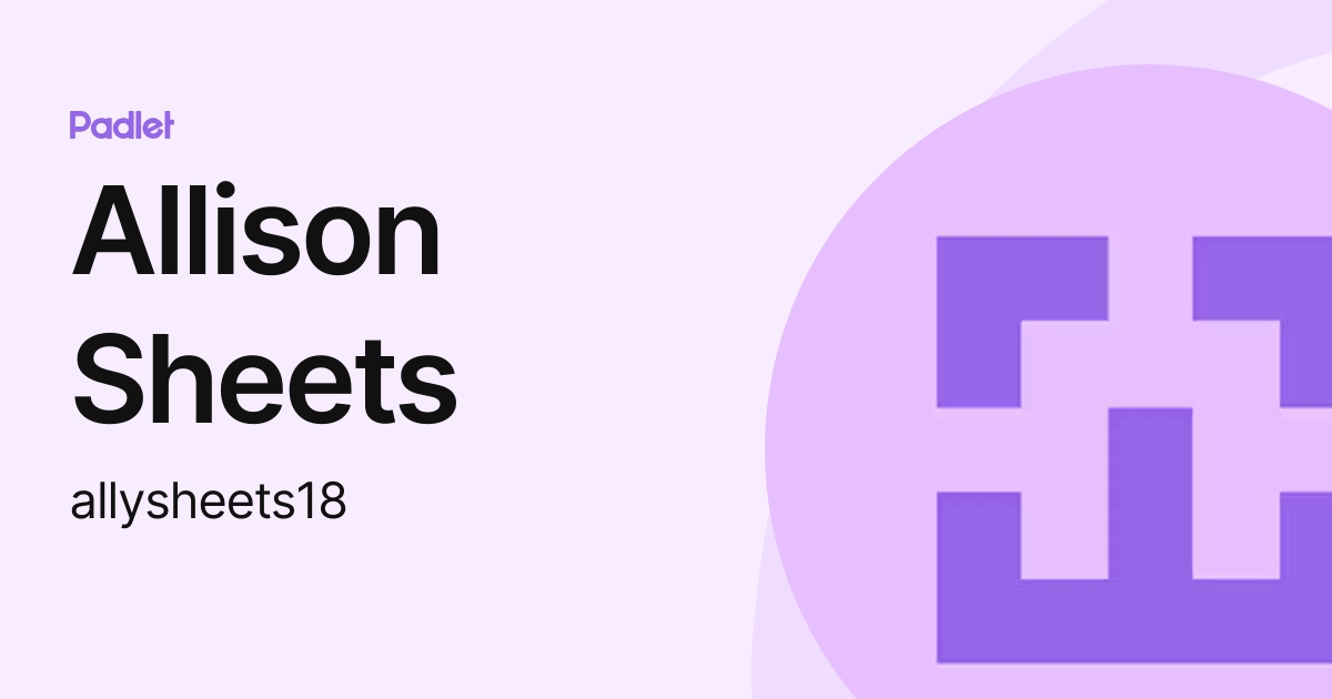 Allison Sheets (allysheets18) profile | Padlet