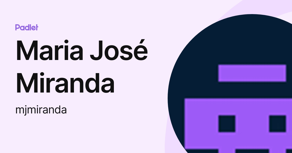 Maria José Miranda (mjmiranda) profile | Padlet