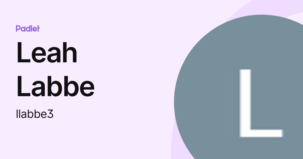 Leah Labbe (llabbe3) profile | Padlet