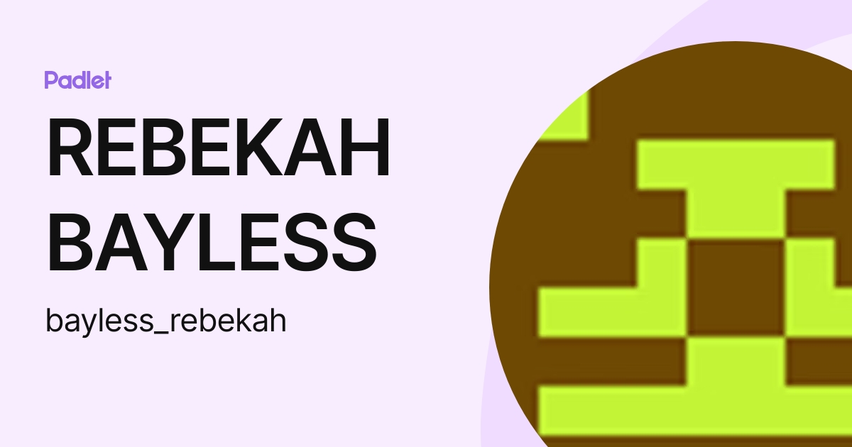 REBEKAH BAYLESS (bayless_rebekah) profile | Padlet