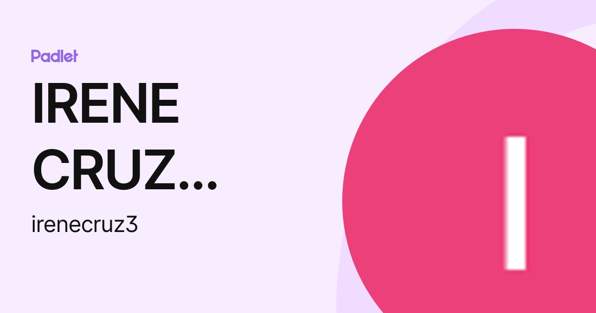 IRENE CRUZ PIMENTEL (irenecruz3) perfil | Padlet