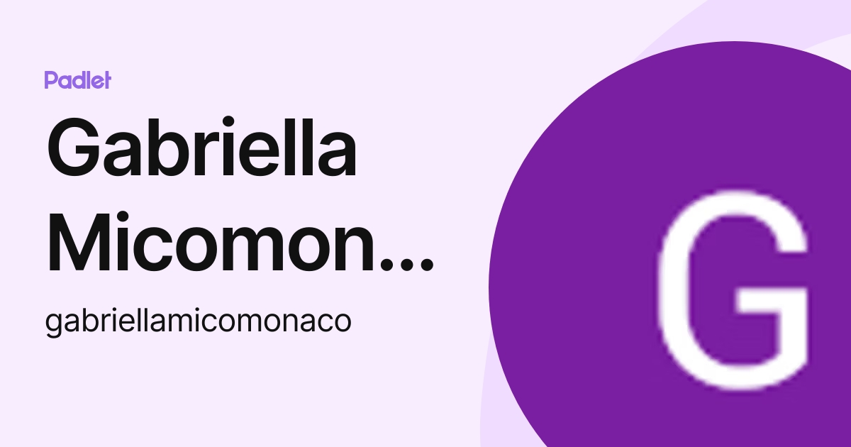 Gabriella Micomonaco (gabriellamicomonaco) profile | Padlet