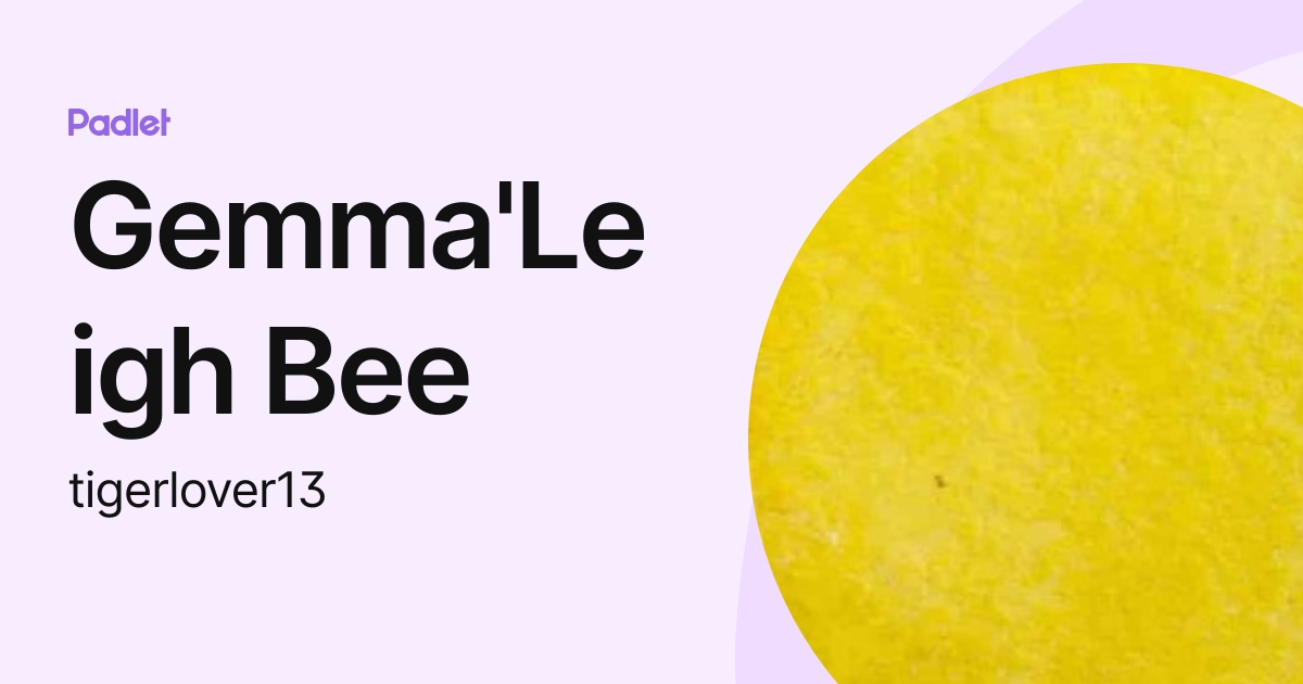 Gemma'Leigh Bee (tigerlover13) profile | Padlet