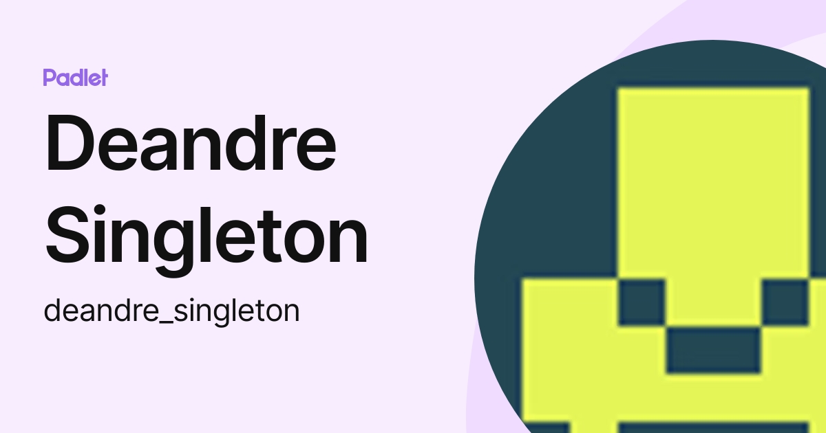 Deandre Singleton (deandre_singleton) profile | Padlet