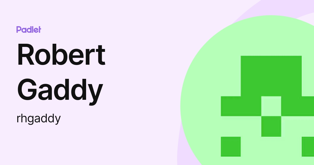 Robert Gaddy (rhgaddy) profile | Padlet