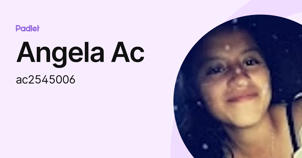 Angela Ac (ac2545006) profile | Padlet
