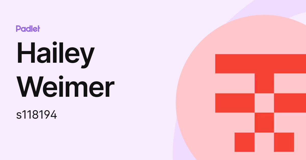 Hailey Weimer (s118194) profile | Padlet