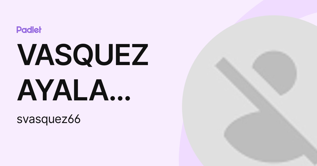 VASQUEZ AYALA Sof a Jes s (svasquez66) profile | Padlet