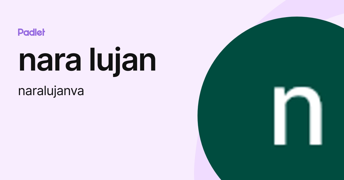 nara lujan (naralujanva) profile | Padlet