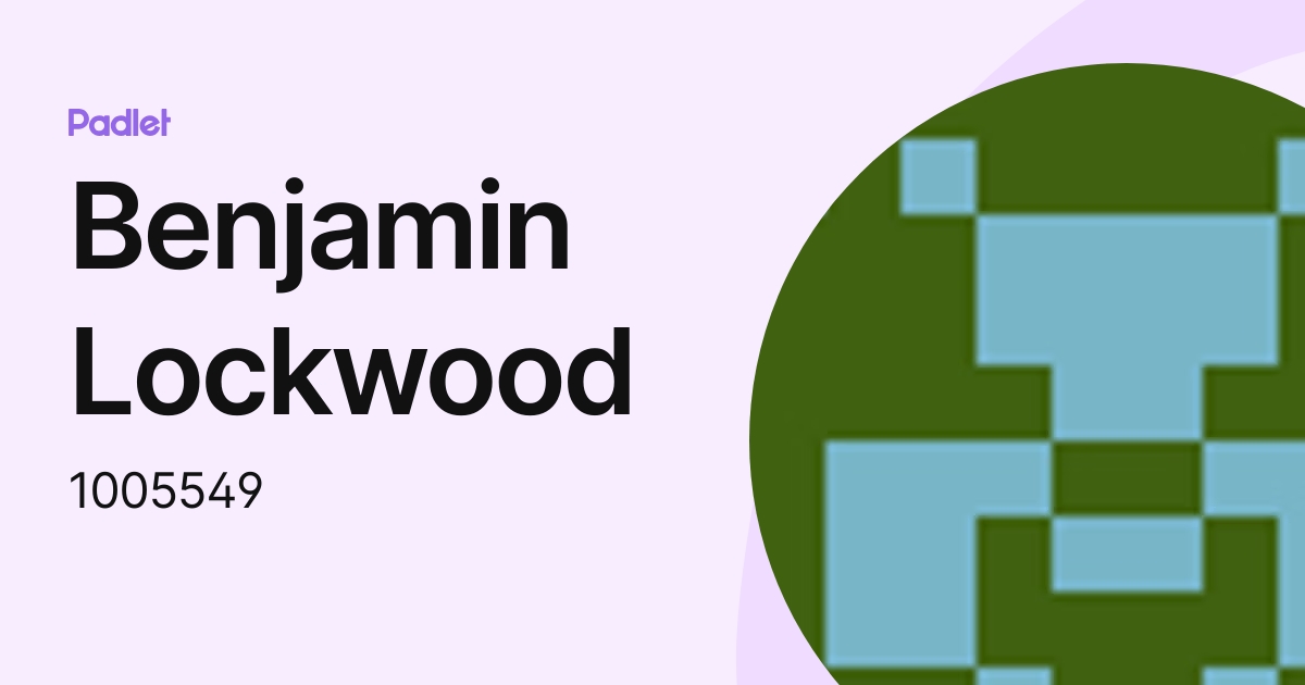 Benjamin Lockwood (1005549) profile | Padlet