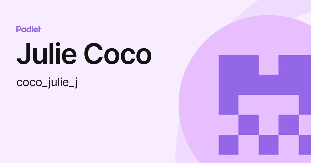 Julie Coco (coco_julie_j) profile | Padlet