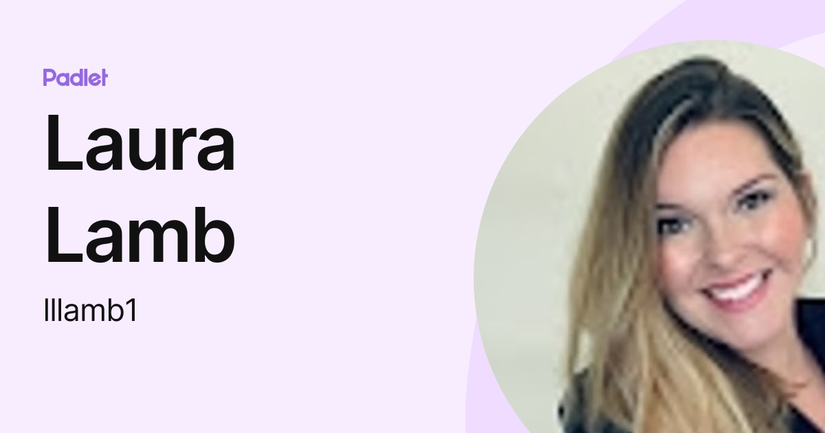 Laura Lamb (lllamb1) profile | Padlet