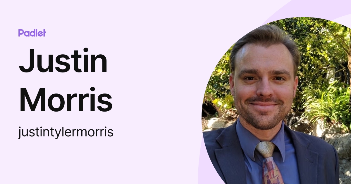 Justin Morris (justintylermorris) profile | Padlet