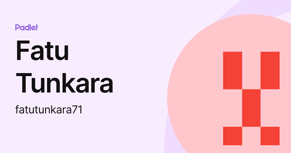 Fatu Tunkara (fatutunkara71) profile | Padlet
