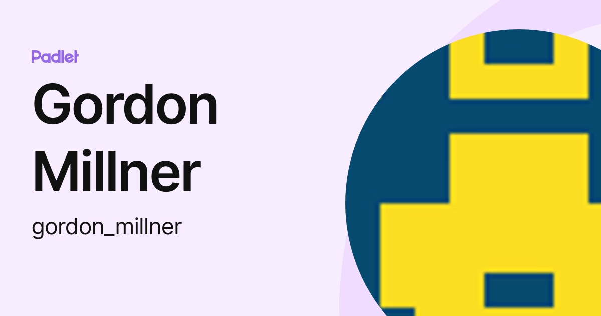Gordon Millner (gordon_millner) profile | Padlet