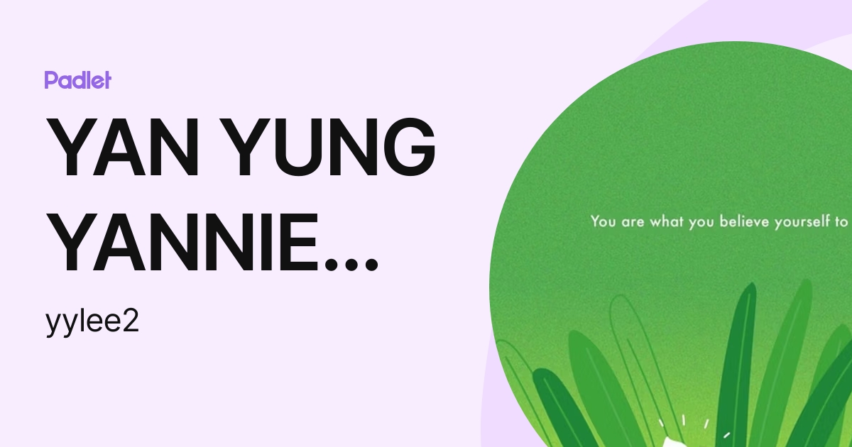 YAN YUNG YANNIE LEE (yylee2) profile | Padlet