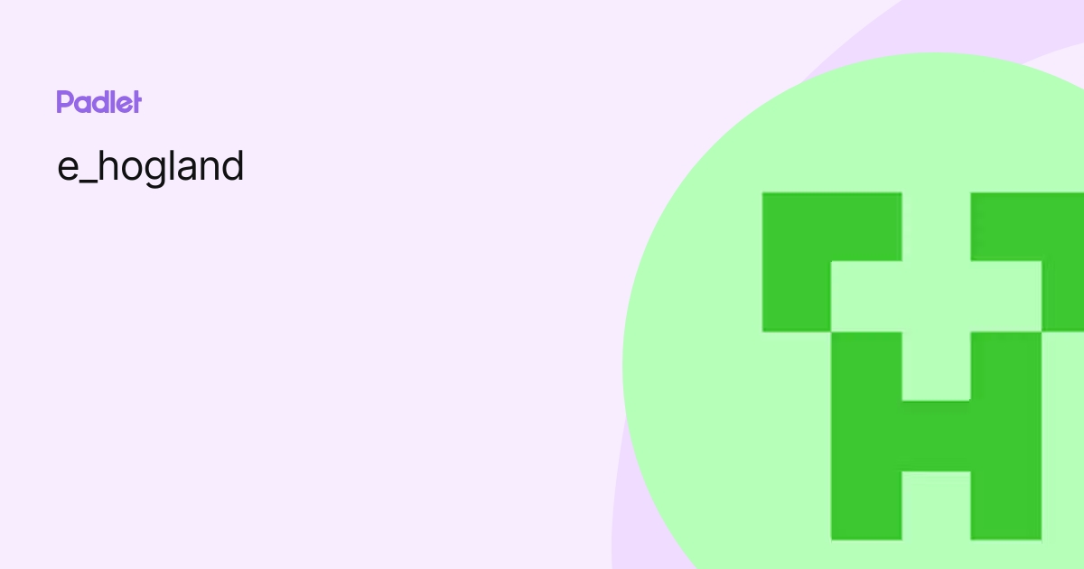 e_hogland profile | Padlet