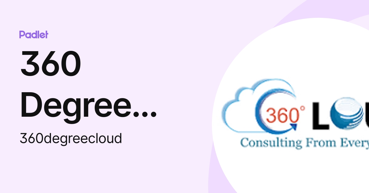 360 Degree Cloud (360degreecloud) profile | Padlet
