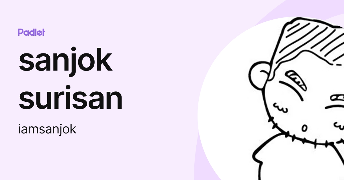sanjok surisan (iamsanjok) profile | Padlet