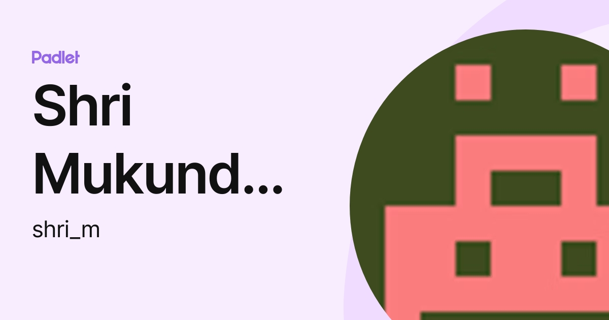 Shri Mukundagiri (shri_m) profile | Padlet