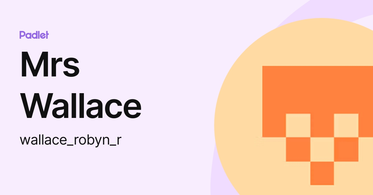 Mrs Wallace (wallace_robyn_r) profile | Padlet