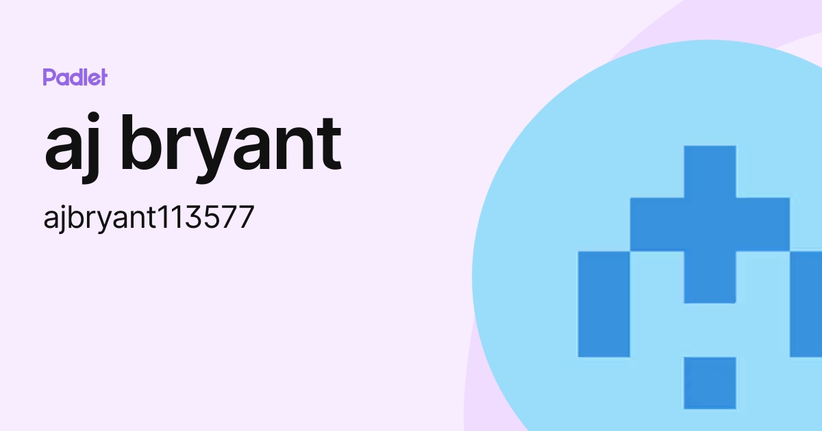 aj bryant (ajbryant113577) profile | Padlet