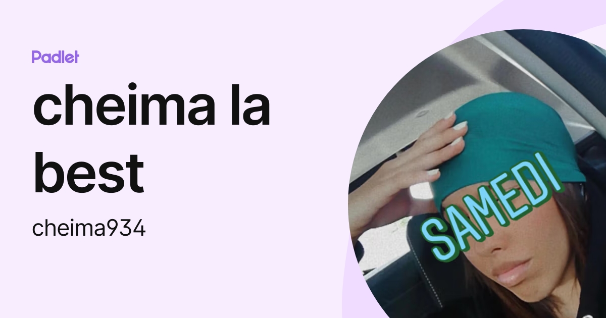 cheima la best (cheima934) profile | Padlet