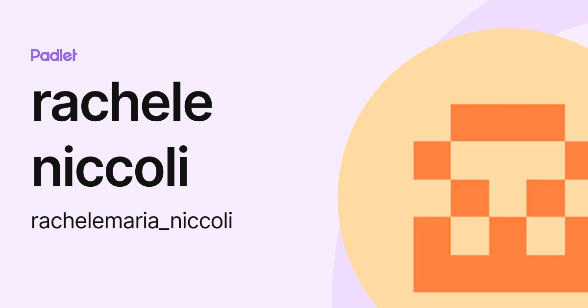rachele niccoli (rachelemaria_niccoli) profile | Padlet
