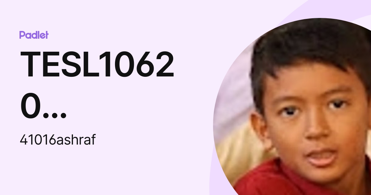 TESL10620 Muhammad Ashraf Bin Akhyar (41016ashraf) profile | Padlet