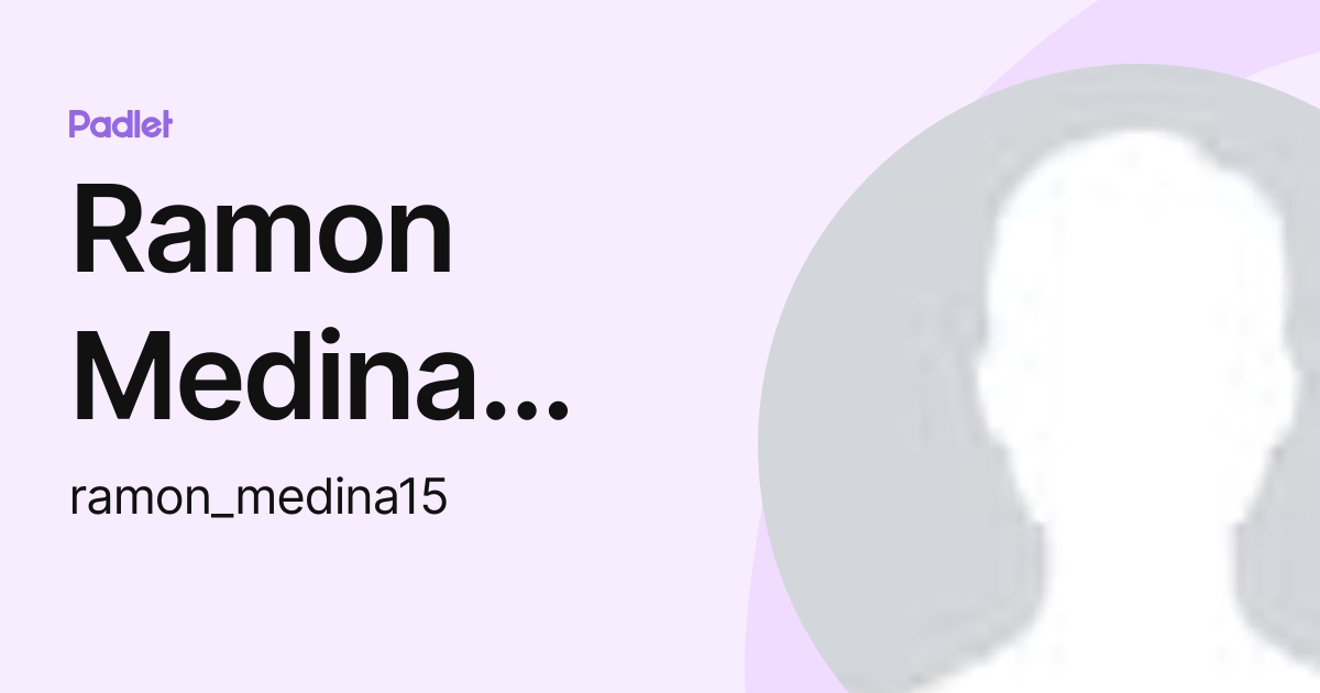 Ramon Medina Moroyoqui (ramon_medina15) profile | Padlet