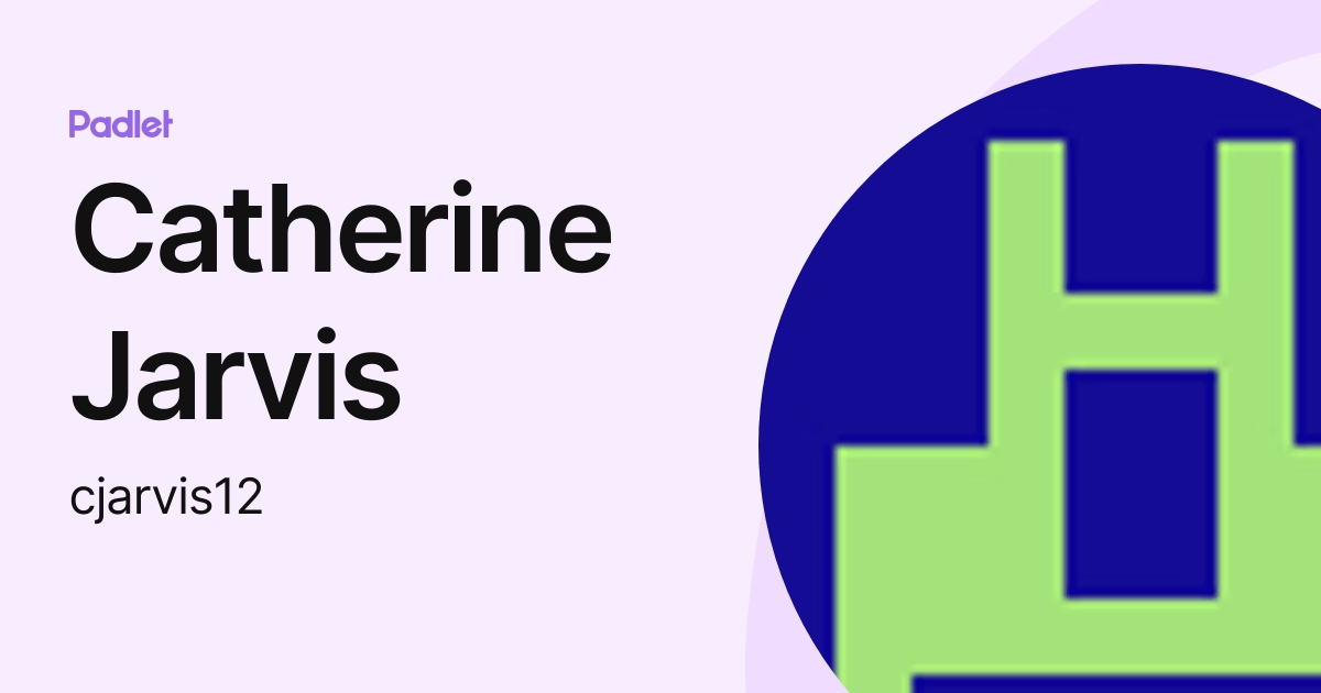 Catherine Jarvis (cjarvis12) profile | Padlet