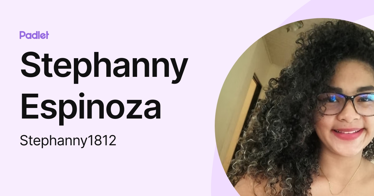 Stephanny Espinoza (Stephanny1812) profile | Padlet