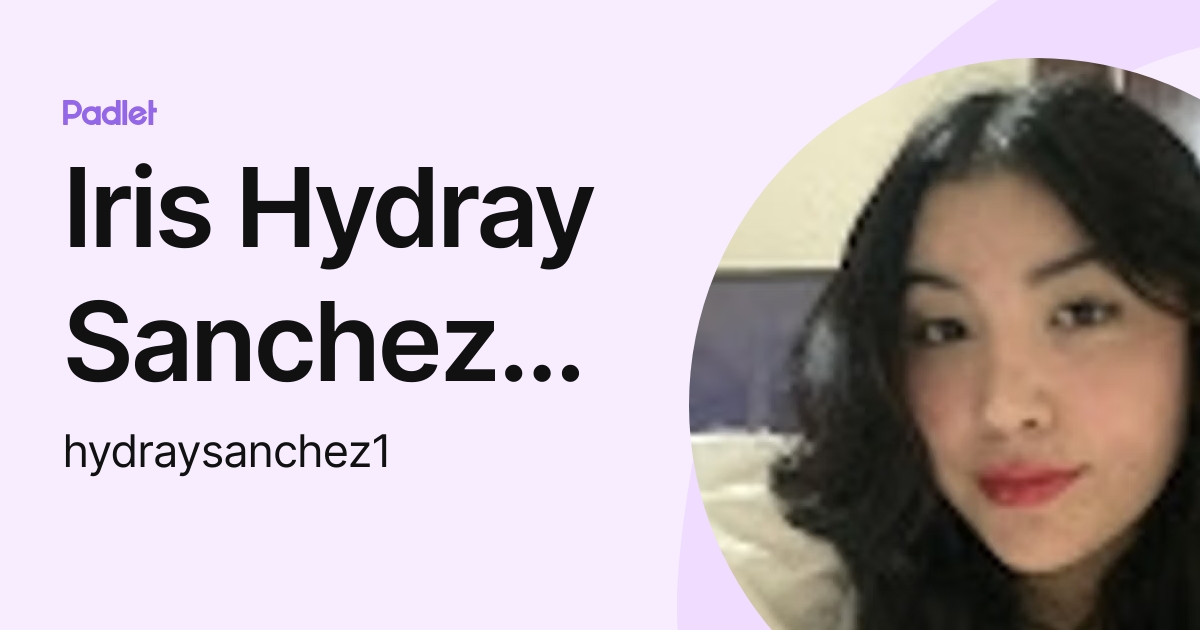 Iris Hydray Sanchez Robles (hydraysanchez1) profile | Padlet