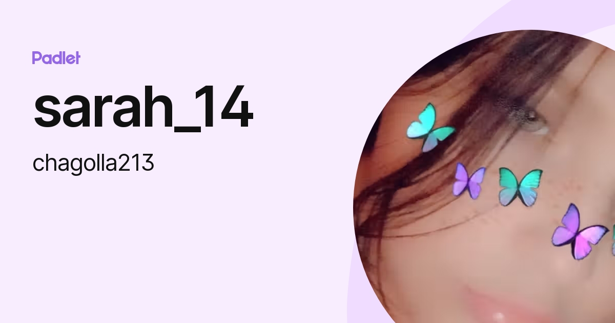 sarah_14 (chagolla213) profile | Padlet