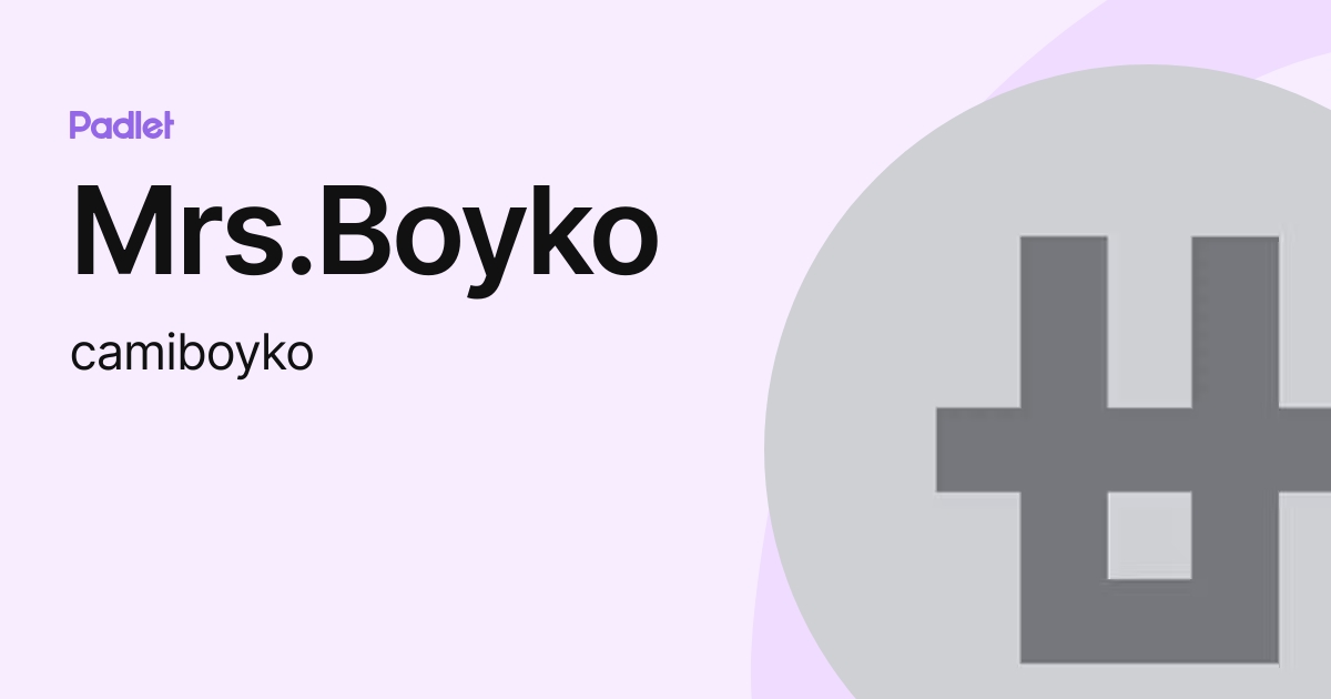 Mrs.Boyko (camiboyko) profile | Padlet