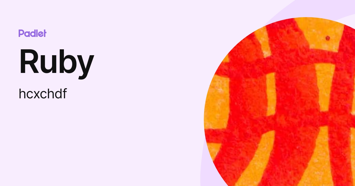 Ruby (hcxchdf) profile | Padlet