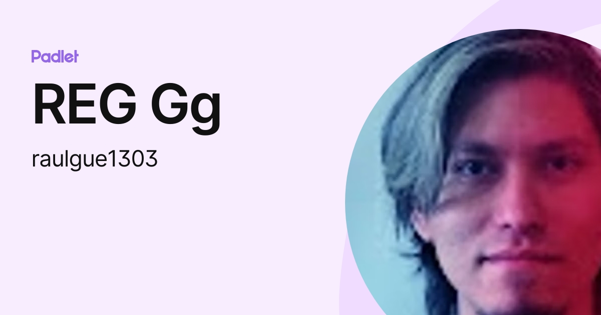 REG Gg (raulgue1303) profile | Padlet