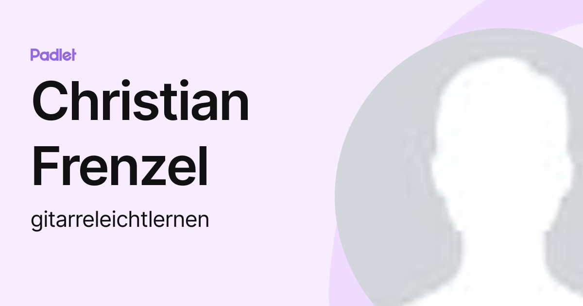 Christian Frenzel (gitarreleichtlernen) profile | Padlet