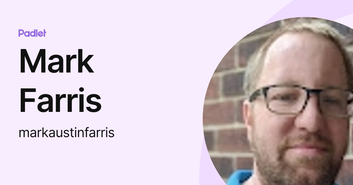 Mark Farris (markaustinfarris) profile | Padlet