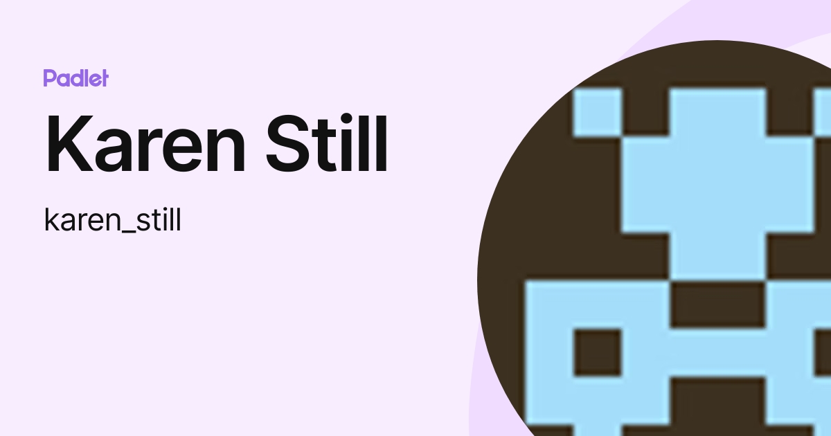 Karen Still (karen_still) profile | Padlet