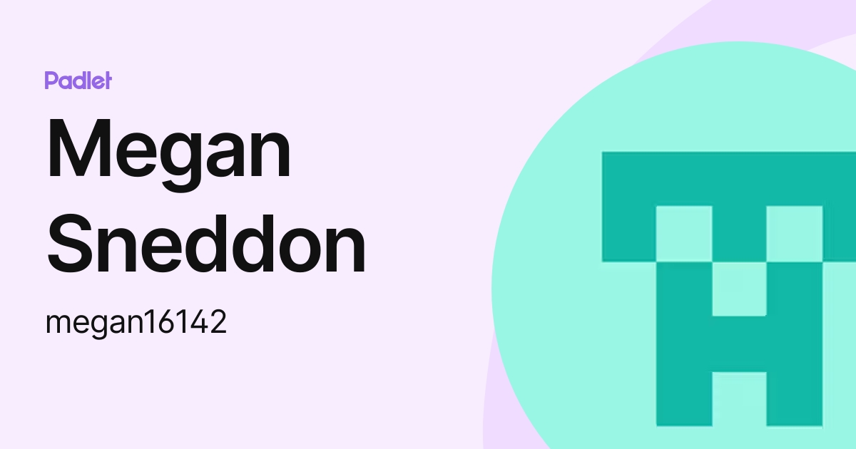 Megan Sneddon (megan16142) profile | Padlet