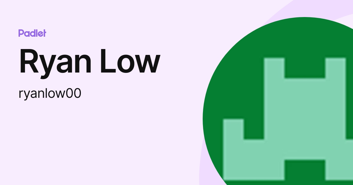Ryan Low (ryanlow00) profile | Padlet