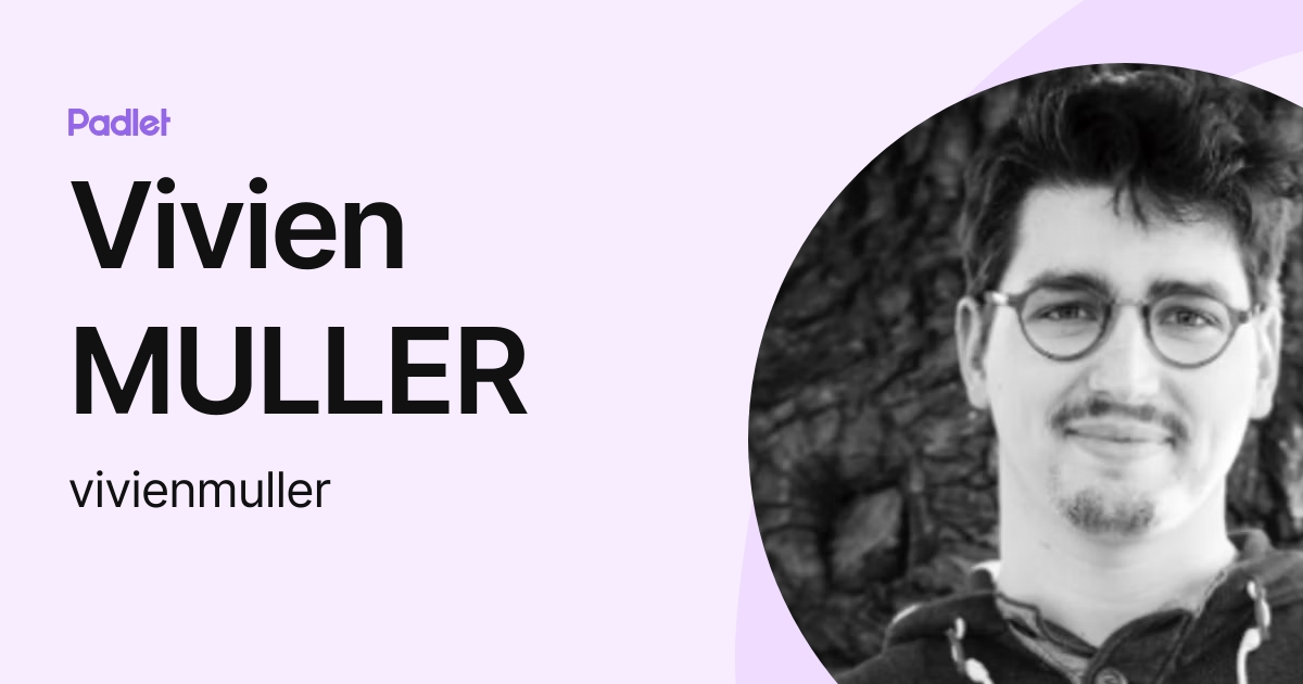 Vivien MULLER (vivienmuller) profile | Padlet