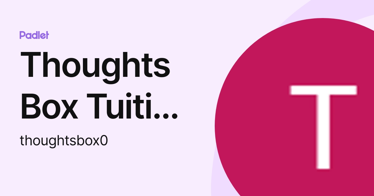 Thoughts Box Tuition Centre (thoughtsbox0) profile | Padlet