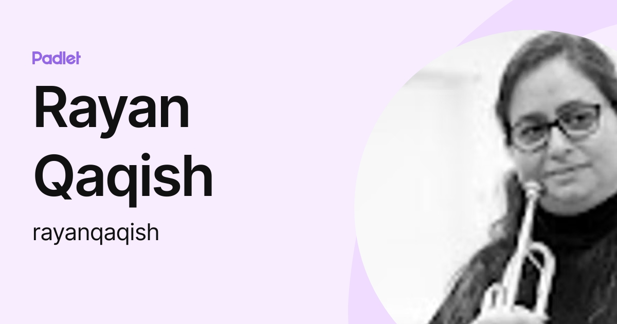 Rayan Qaqish (rayanqaqish) profile | Padlet