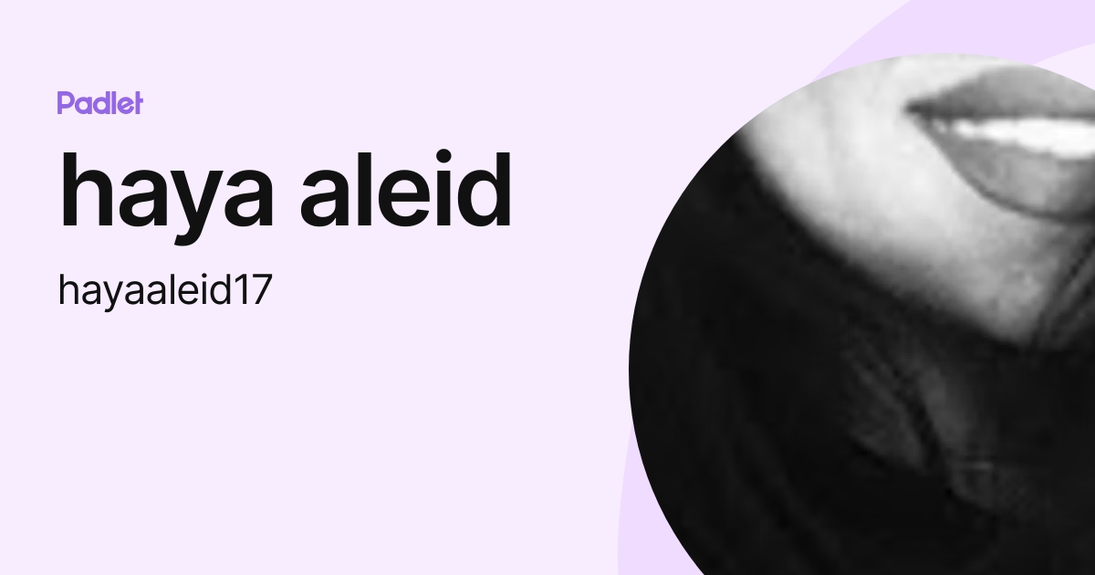 haya aleid (hayaaleid17) profile | Padlet