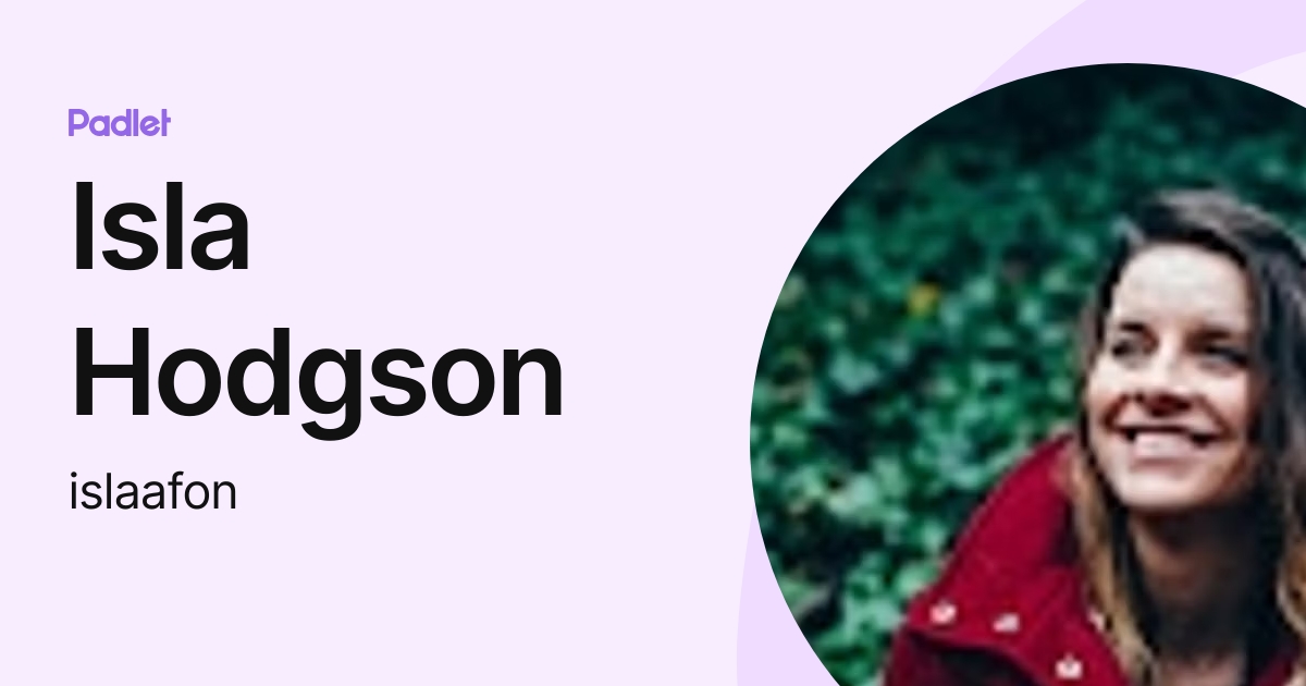 Isla Hodgson (islaafon) profile | Padlet