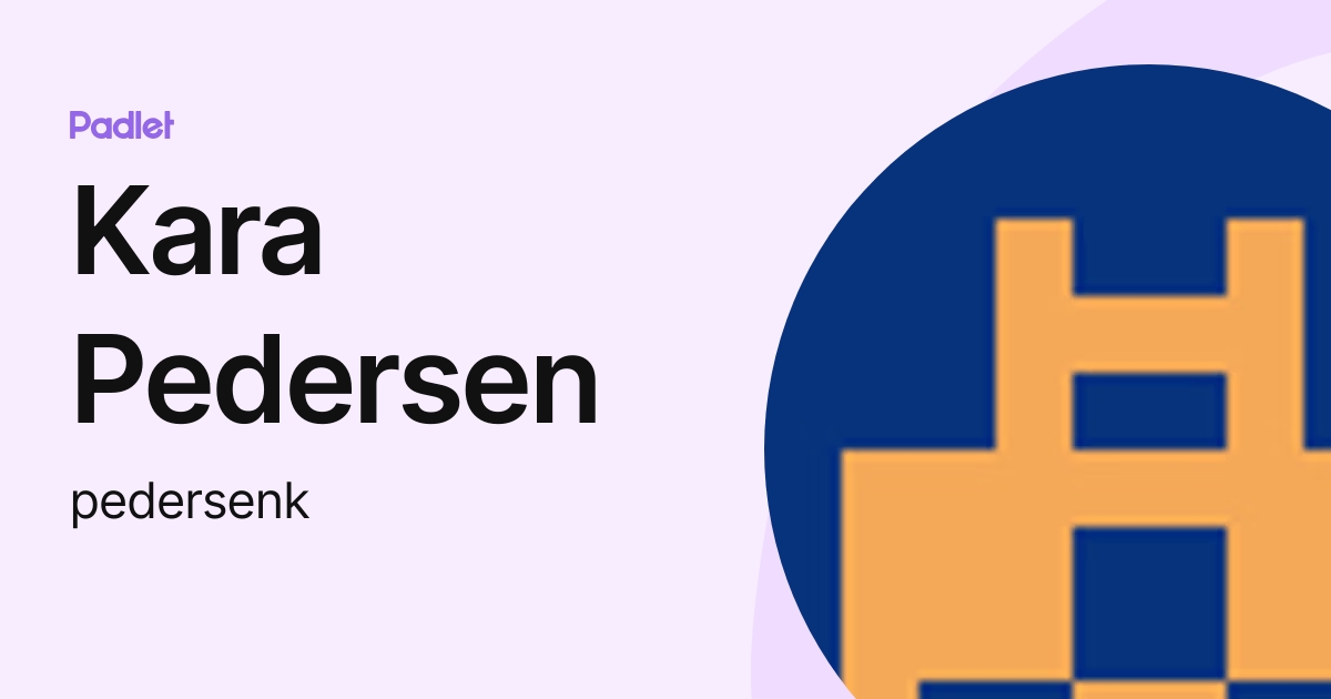 Kara Pedersen (pedersenk) profile | Padlet