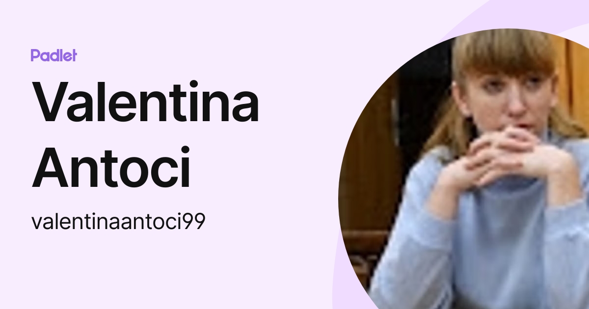 Valentina Antoci (valentinaantoci99) profile | Padlet